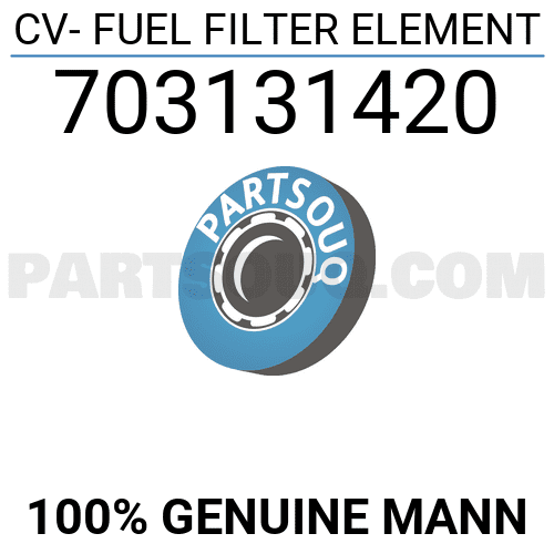 CV- FUEL FILTER ELEMENT 703131420 | MANN Parts | PartSouq