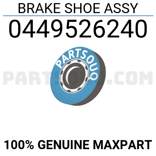 BRAKE SHOE ASSY 0449526240 | MAXPART Parts | PartSouq