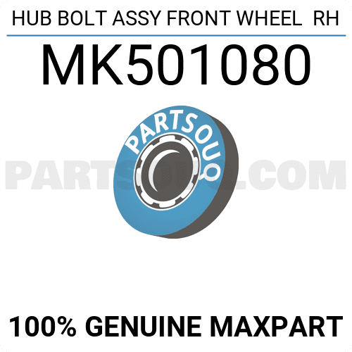 HUB BOLT ASSY FRONT WHEEL RH MK501080 | MAXPART Parts | PartSouq