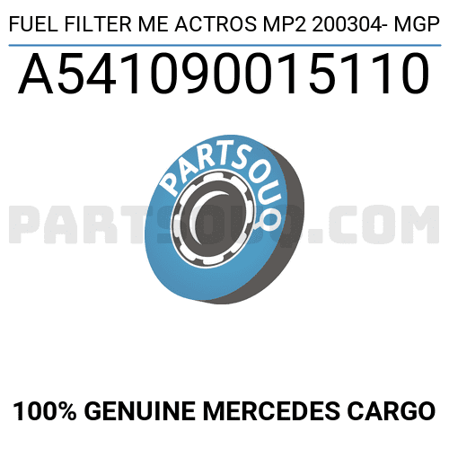 FUEL FILTER ME ACTROS MP2 200304- MGP A541090015110 | MERCEDES CARGO ...