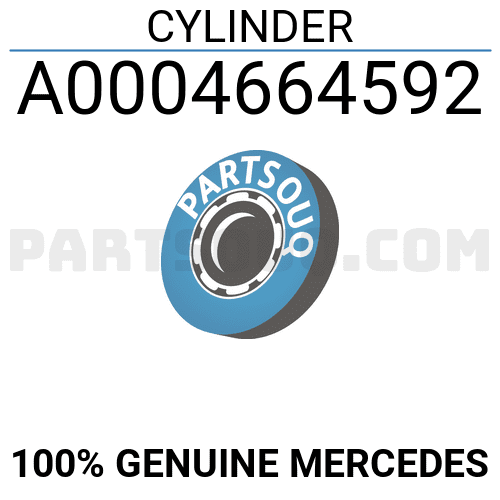 CYLINDER A0004664592 | MERCEDES Parts | PartSouq