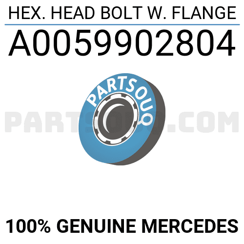 HEX. HEAD BOLT W. FLANGE A0059902804 | MERCEDES Parts | PartSouq