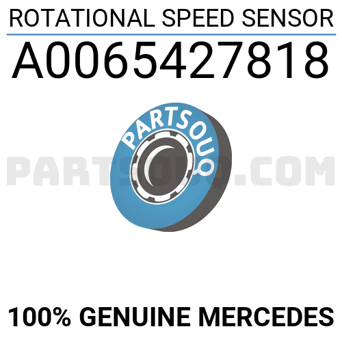 ROTATIONAL SPEED SENSOR A0065427818 | MERCEDES Parts | PartSouq