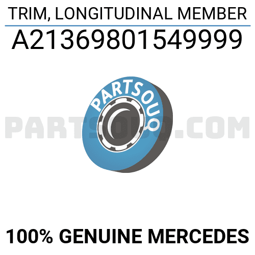 TRIM, LONGITUDINAL MEMBER A21369801549999 | MERCEDES Parts | PartSouq