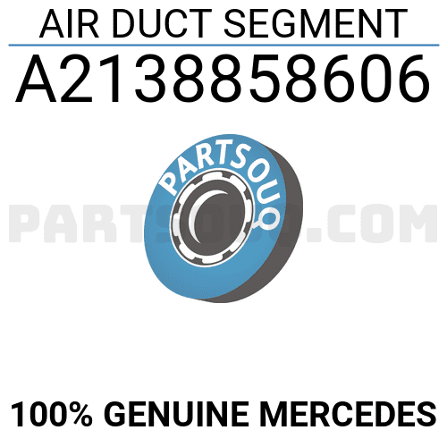 AIR DUCT SEGMENT A2138858606 | MERCEDES Parts | PartSouq