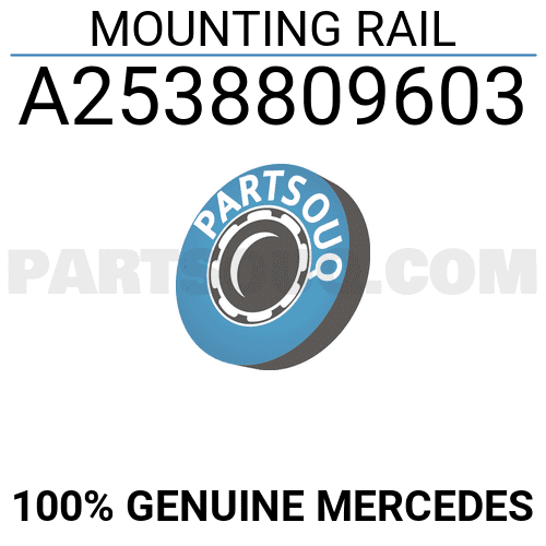 MOUNTING RAIL A2538809603 | MERCEDES Parts | PartSouq