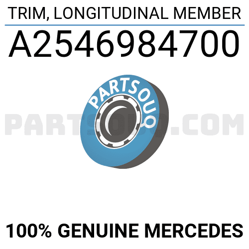TRIM, LONGITUDINAL MEMBER A2546984700 | MERCEDES Parts | PartSouq