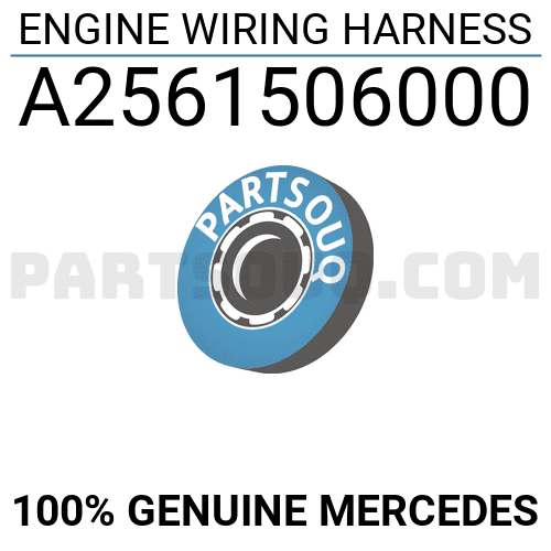 ENGINE WIRING HARNESS A2561506000 | MERCEDES Parts | PartSouq