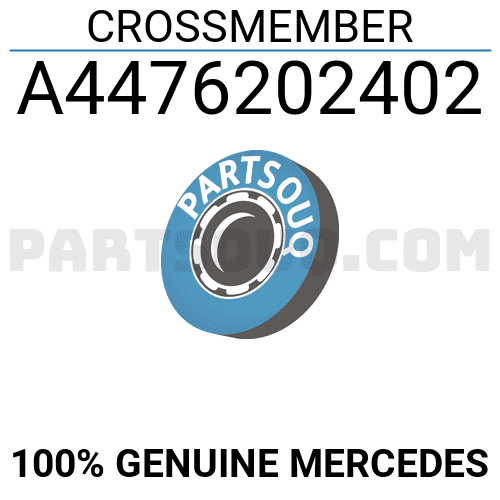 CROSSMEMBER A4476202402 | MERCEDES Parts | PartSouq