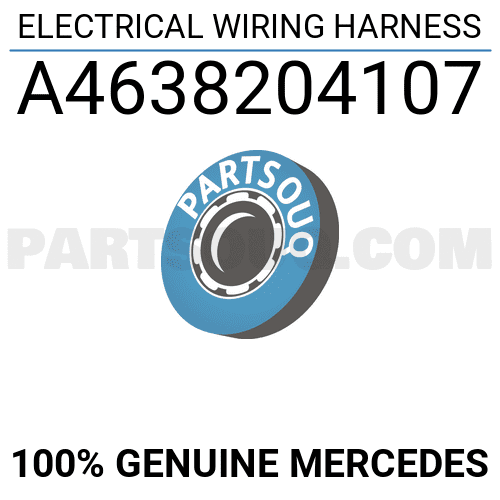 ELECTRICAL WIRING HARNESS A4638204107 | MERCEDES Parts | PartSouq