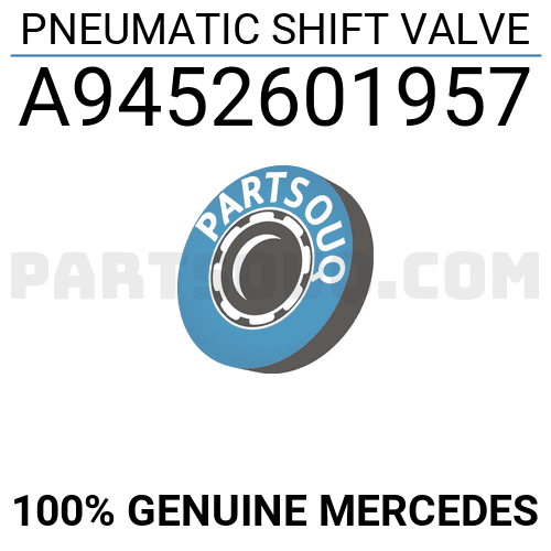 PNEUMATIC SHIFT VALVE A9452601957 | MERCEDES Parts | PartSouq
