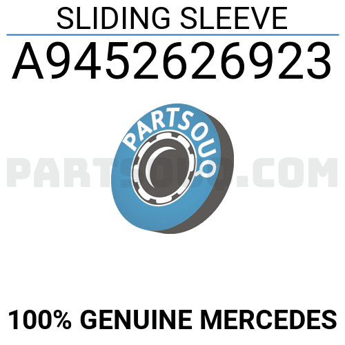 SLIDING SLEEVE A9452626923 | MERCEDES Parts | PartSouq