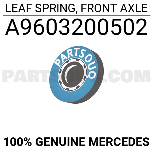 LEAF SPRING, FRONT AXLE A9603200502 | MERCEDES Parts | PartSouq