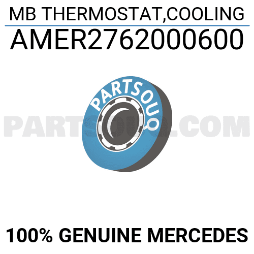 MB THERMOSTAT,COOLING AMER2762000600 | MERCEDES Parts | PartSouq