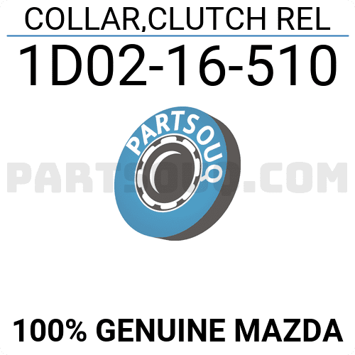COLLAR,CLUTCH REL 1D0216510 | Mazda Parts | PartSouq