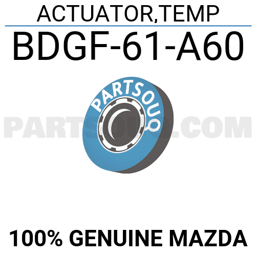 ACTUATOR,TEMP BDGF61A60 | Mazda Parts | PartSouq
