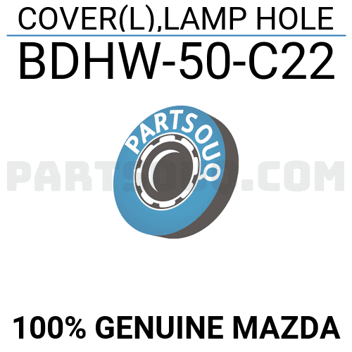 COVER(L),LAMP HOLE BDHW50C22 | Mazda Parts | PartSouq