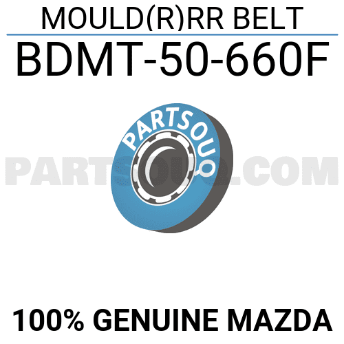MOULD(R)RR BELT BDMT50660F | Mazda Parts | PartSouq