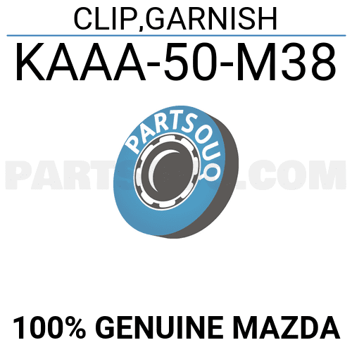 CLIP,GARNISH KAAA50M38 | Mazda Parts | PartSouq