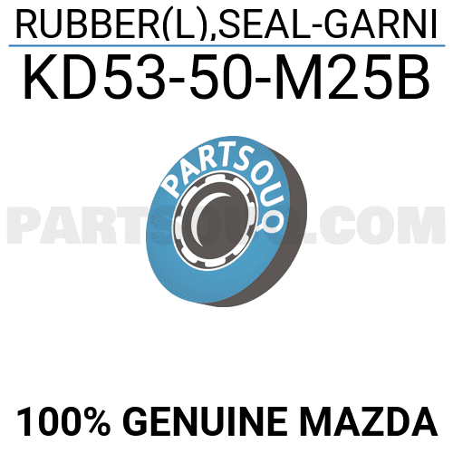 RUBBER(L),SEAL-GARNI KD5350M25B | Mazda Parts | PartSouq