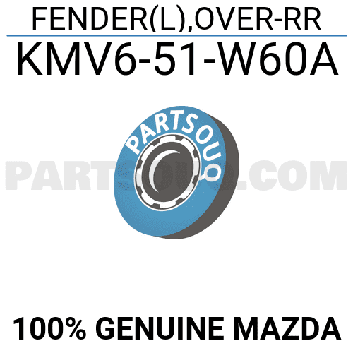 FENDER(L),OVER-RR KMV651W60A | Mazda Parts | PartSouq
