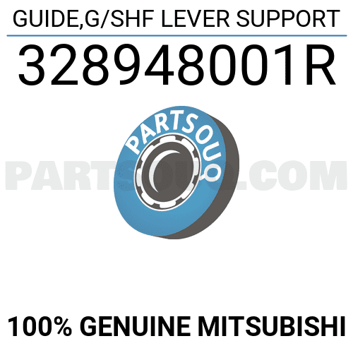 GUIDE,G/SHF LEVER SUPPORT 328948001R | Mitsubishi Parts | PartSouq