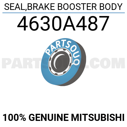 SEAL,BRAKE BOOSTER BODY 4630A487 | Mitsubishi Parts | PartSouq