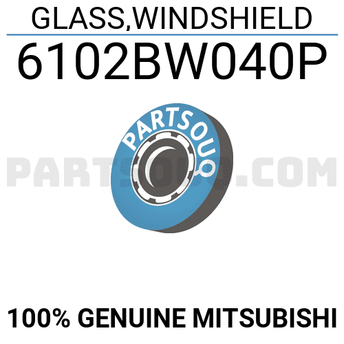GLASS,WINDSHIELD 6102BW040P | Mitsubishi Parts | PartSouq