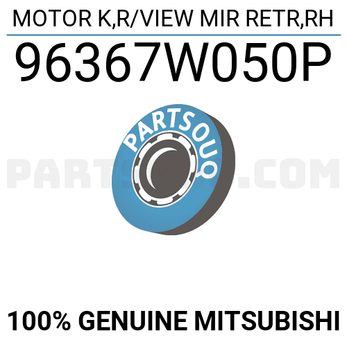 MOTOR K,R/VIEW MIR RETR,RH 96367W050P | Mitsubishi Parts | PartSouq
