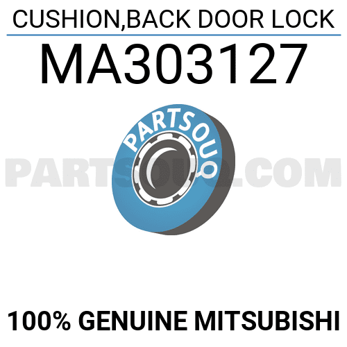 CUSHION,BACK DOOR LOCK MA303127 | Mitsubishi Parts | PartSouq