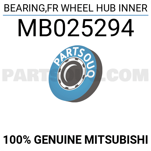 BEARING,FR WHEEL HUB INNER MB025294 | Mitsubishi Parts | PartSouq