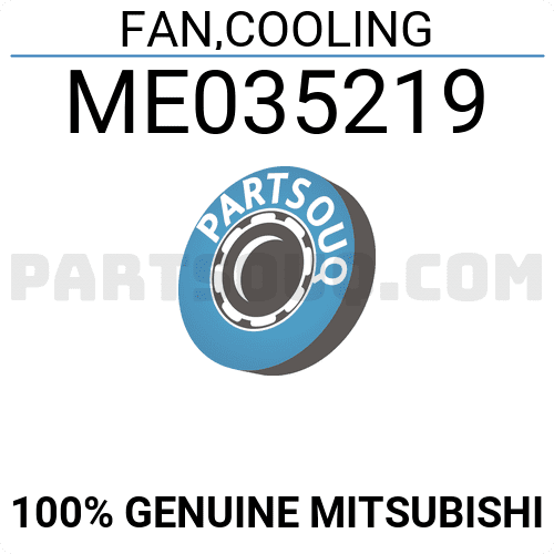 FAN,COOLING ME035219 | Mitsubishi Parts | PartSouq