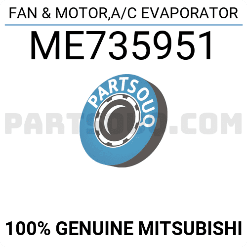 FAN & MOTOR,A/C EVAPORATOR ME735951 | Mitsubishi Parts | PartSouq