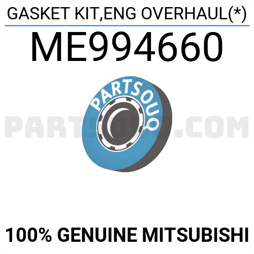 GASKET KIT,ENG OVERHAUL(*) ME994660 | Mitsubishi Parts | PartSouq