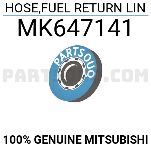HOSE,FUEL RETURN LIN MK647141 | Mitsubishi Parts | PartSouq