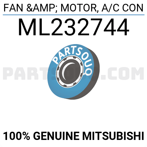 FAN & MOTOR, A/C CON ML232744 | Mitsubishi Parts | PartSouq