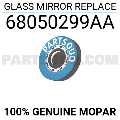 GLASS MIRROR REPLACE 68050299AA | Mopar Parts | PartSouq