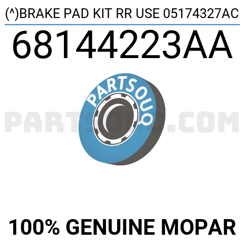 (^)BRAKE PAD KIT RR use 05174327AC 68144223AA | Mopar Parts | PartSouq