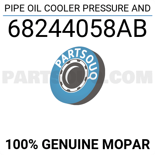 PIPE OIL COOLER PRESSURE AND 68244058AB | Mopar Parts | PartSouq