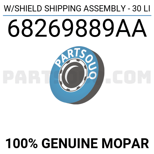 W/SHIELD SHIPPING ASSEMBLY - 30 LI 68269889AA | Mopar Parts | PartSouq