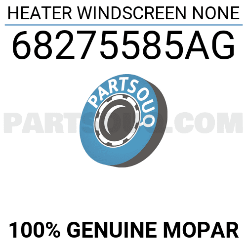 HEATER WINDSCREEN NONE 68275585AG | Mopar Parts | PartSouq