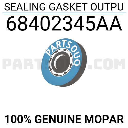 SEALING GASKET OUTPU 68402345AA | Mopar Parts | PartSouq