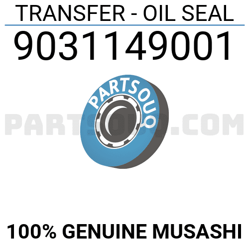 TRANSFER - OIL SEAL 9031149001 | Musashi Parts | PartSouq
