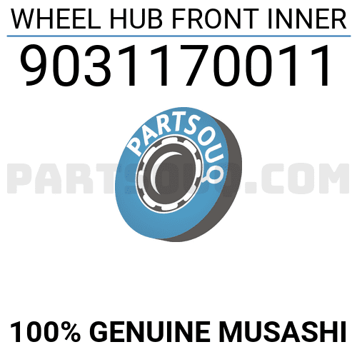 WHEEL HUB FRONT INNER 9031170011 | Musashi Parts | PartSouq