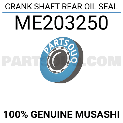 CRANK SHAFT REAR OIL SEAL ME203250 | Musashi Parts | PartSouq