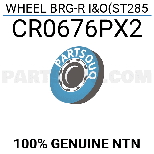 WHEEL BRG-R I&O(ST285 CR0676PX2 | NTN Parts | PartSouq