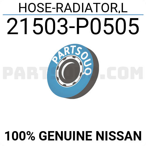 HOSE-RADIATOR,L 21503P0505 | Nissan Parts | PartSouq