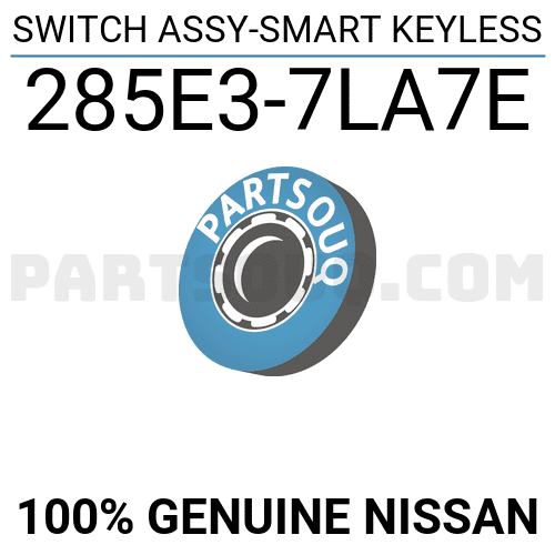 SWITCH ASSY-SMART KEYLESS 285E37LA7E | Nissan Parts | PartSouq