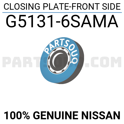 CLOSING PLATE-FRONT SIDE G51316SAMA | Nissan Parts | PartSouq