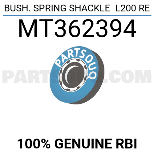 BUSH. SPRING SHACKLE L200 RE MT362394 | RBI Parts | PartSouq